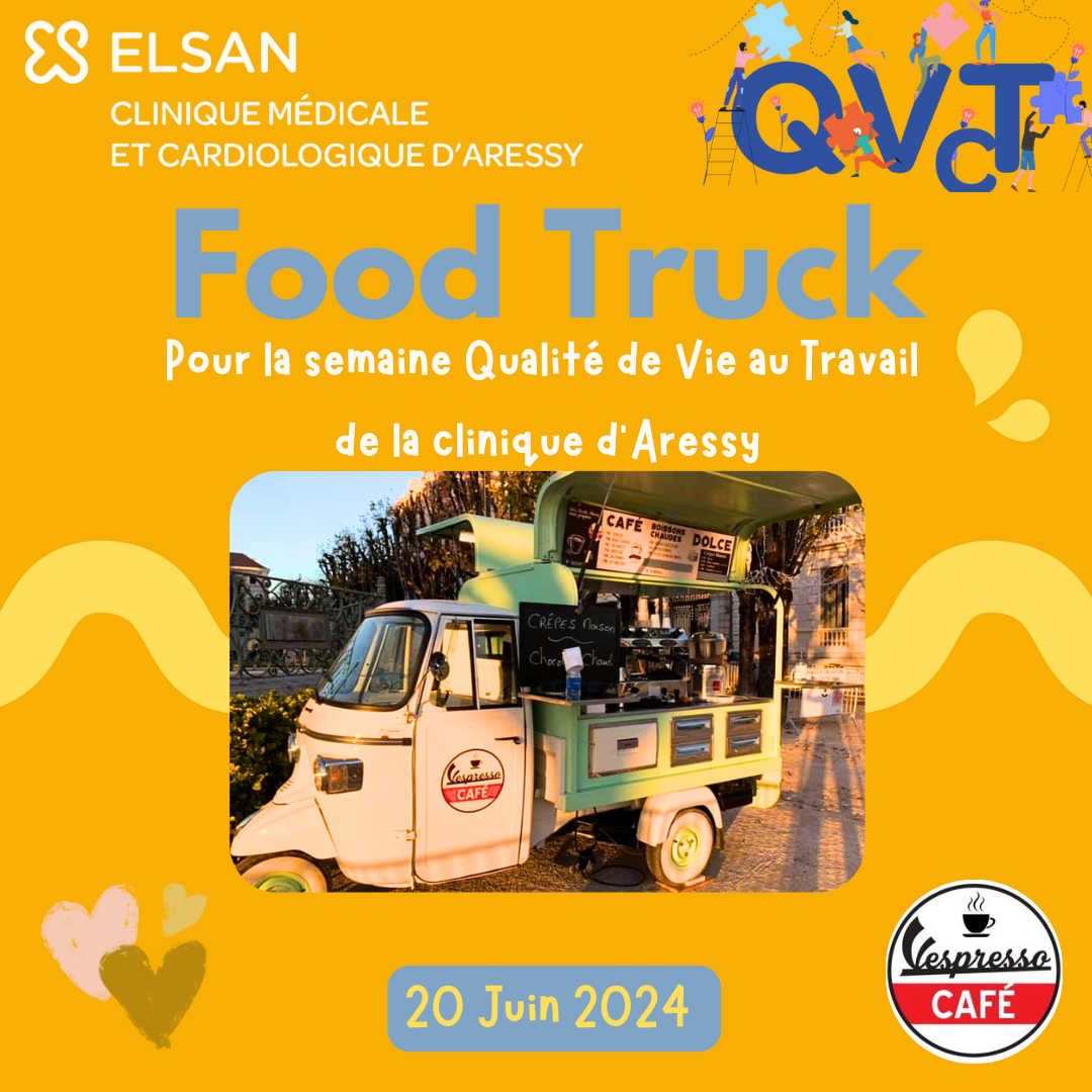 La Semaine pour la qualité de vie au travail et des conditions de travail : FOOD TRUCK | Elsan